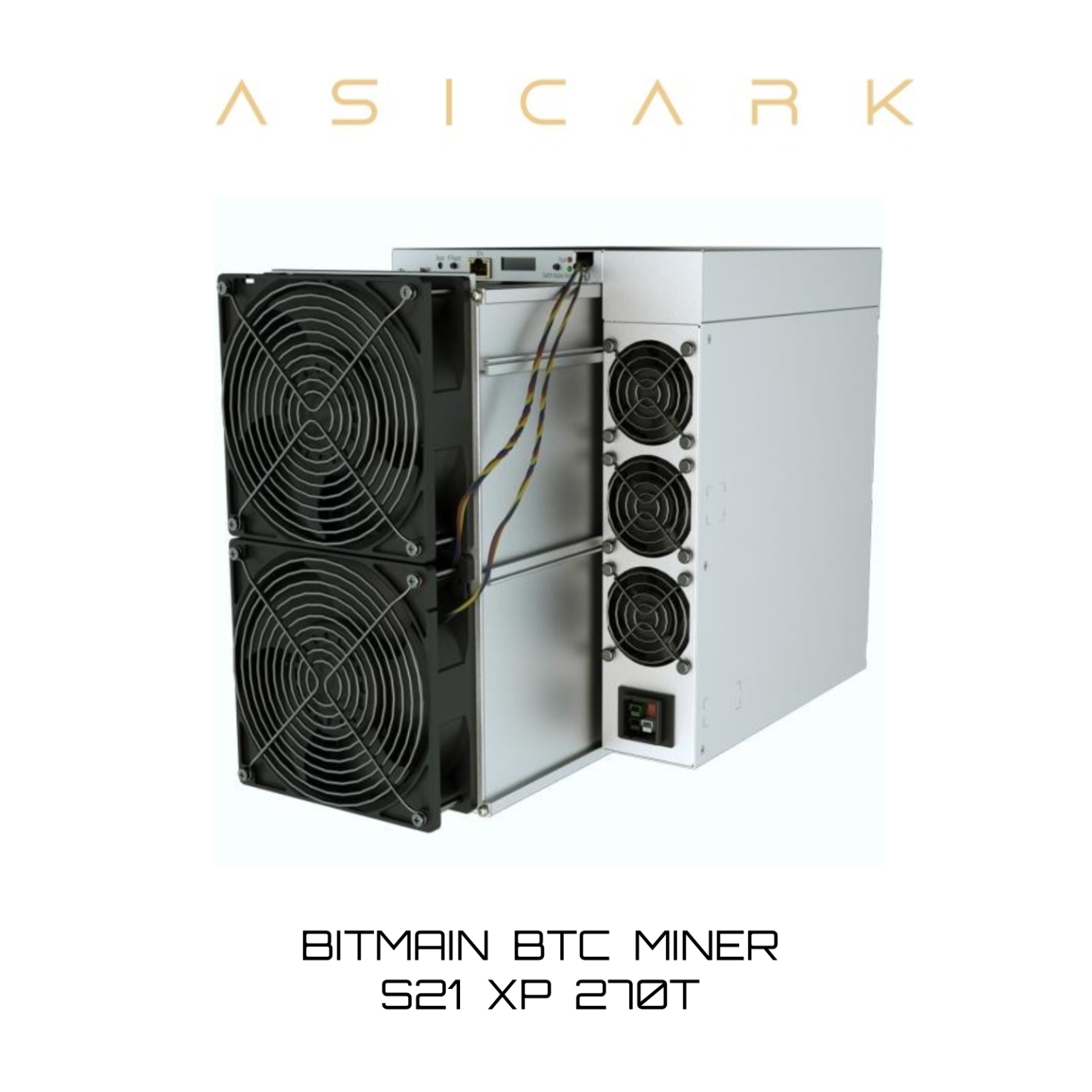 BITMAIN ANTMINER S21 XP 270T（SHA256 | BTC）-ASICARK – AsicArk